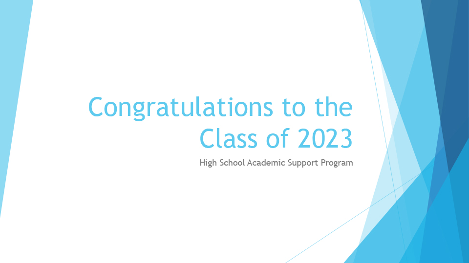 Congratulations to the Class of 2023 - High School Academic Support